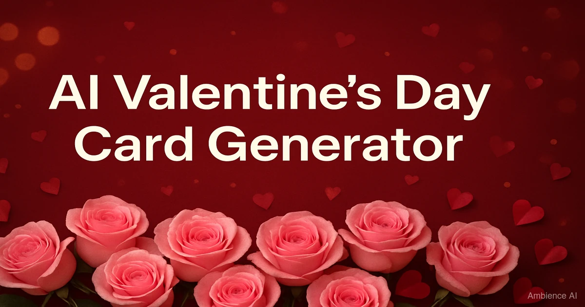Free AI Valentine's Day Card Generator - Create Custom Cards | Ambience AI