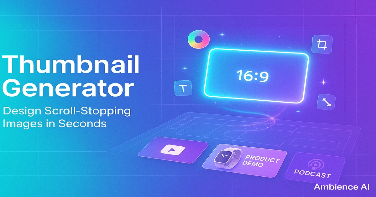 Free AI Thumbnail Generator - YouTube, TikTok, and Blogs | Ambience AI